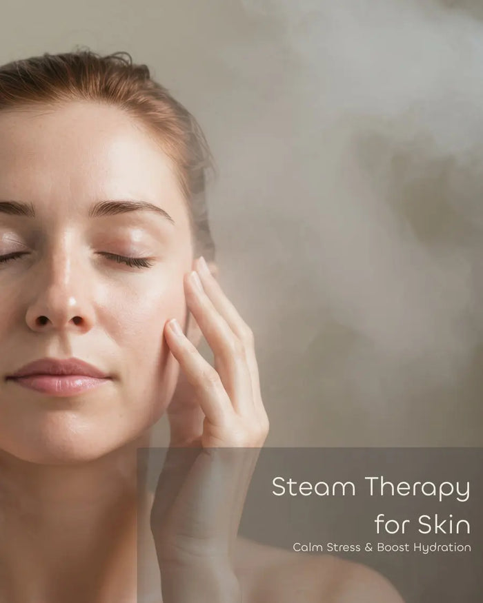 Steam Therapy for Skin | Calm Stress & Boost Hydration